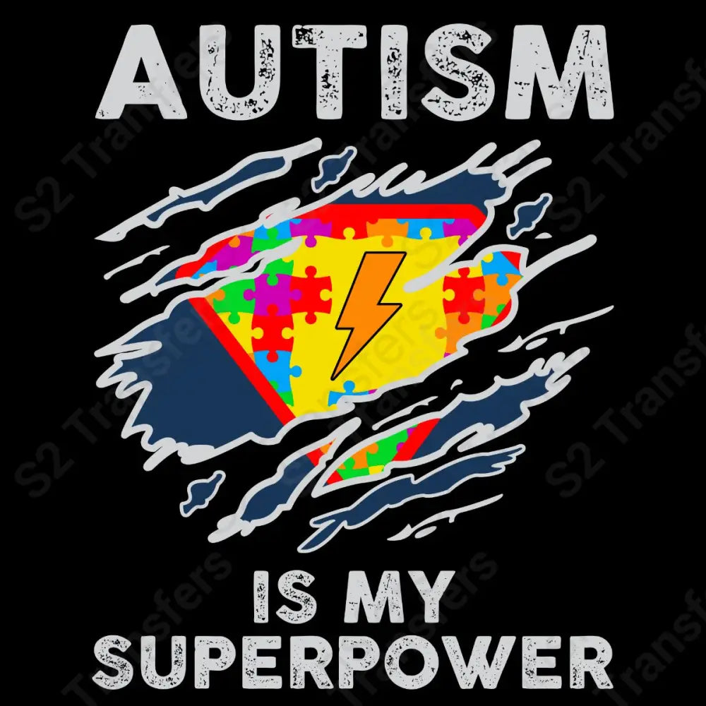 Autism Is My Super Power - DTF Transfer – S2 Transfers