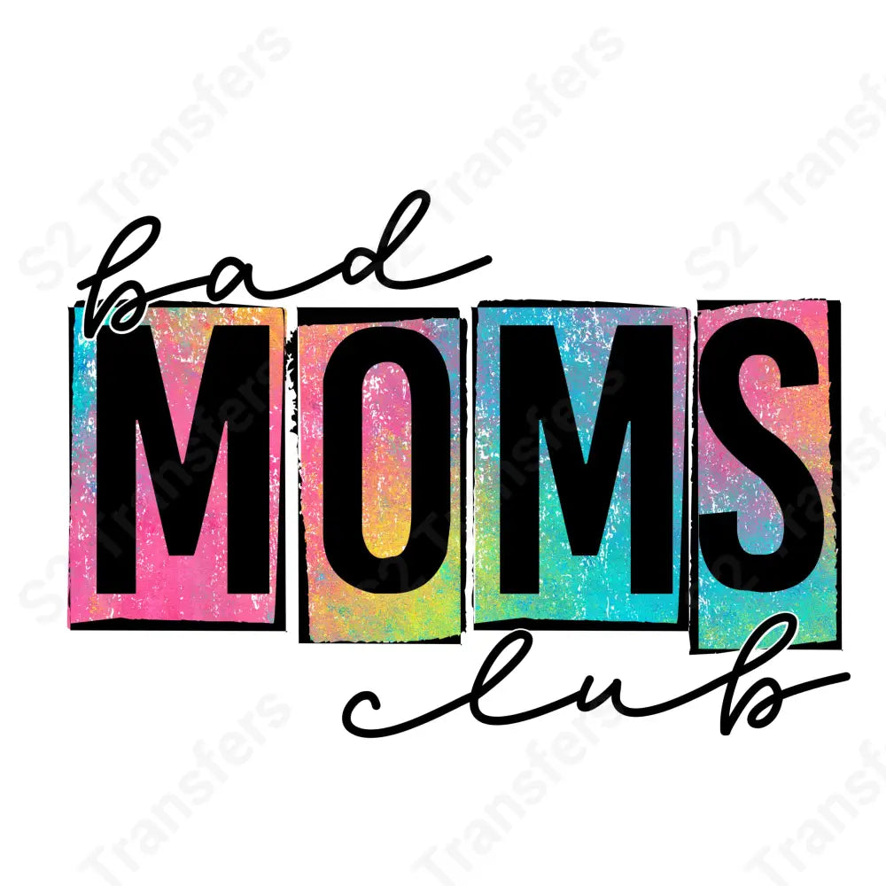 bad moms club grunge rainbow - DTF Transfer – S2 Transfers