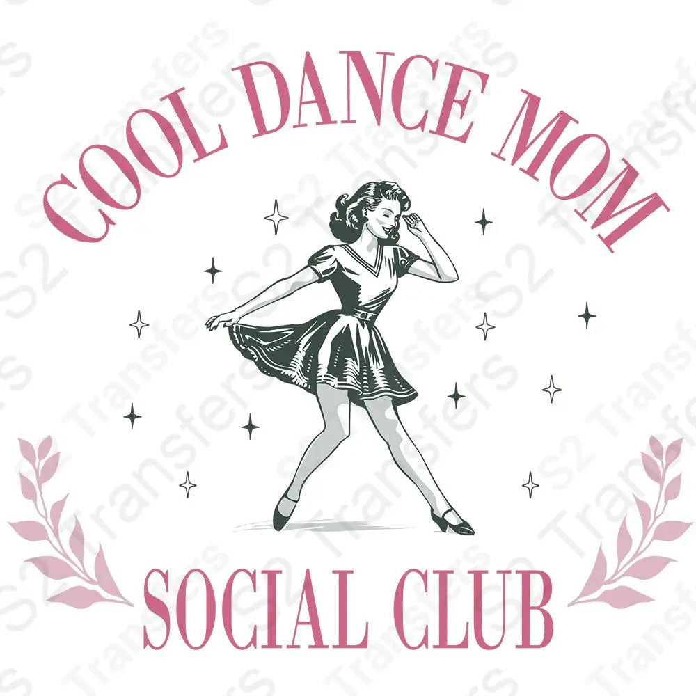 Cool Dance Mom Social Club - DTF Transfer – S2 Transfers
