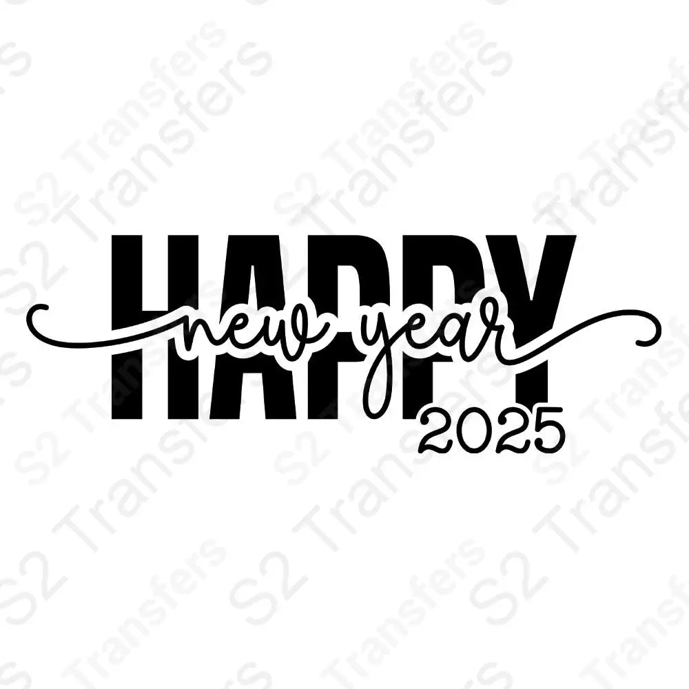 Happy New Year 2025 Script Black - DTF Transfer – S2 Transfers