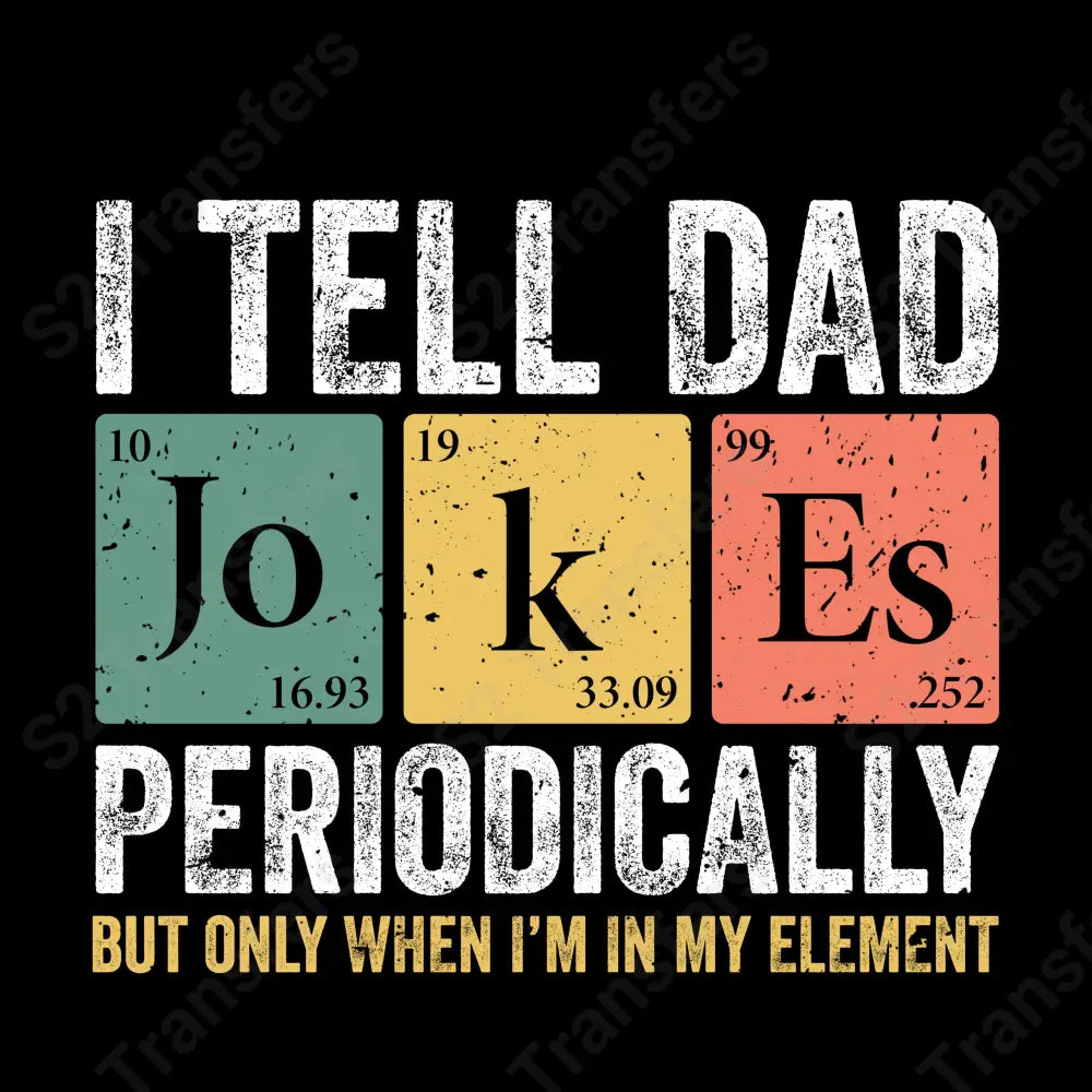 I Tell Dad Jokes - DTF Transfer – S2 Transfers