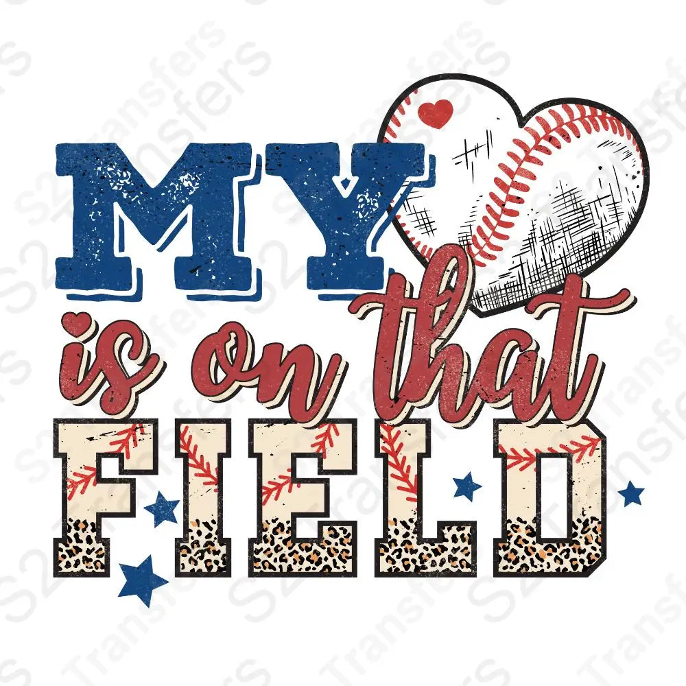 My Heart Is On That Field Baseball - DTF Transfer – S2 Transfers