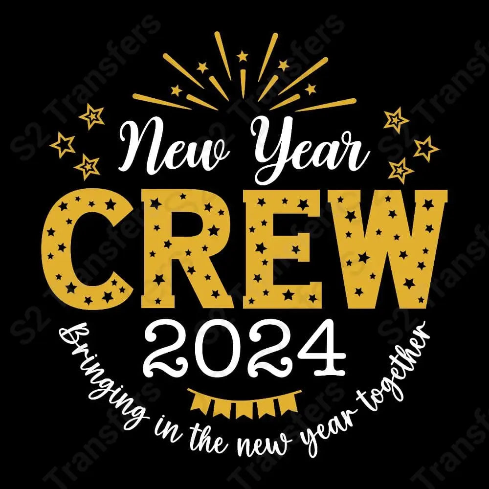 New Year Crew 2024 - DTF Transfer – S2 Transfers