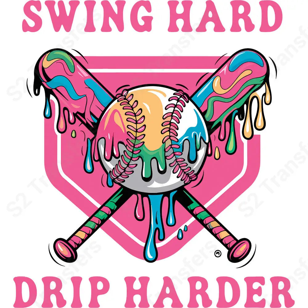Swing Hard Drip Harder- DTF Transfer – S2 Transfers